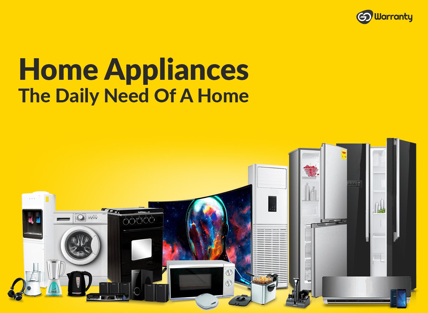 Home Appliances: The Daily Need Of A Home - GoWarranty Tech