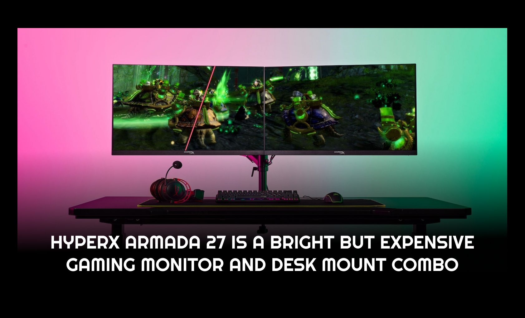 HyperX Armada 27 is a bright but expensive gaming monitor and desk ...