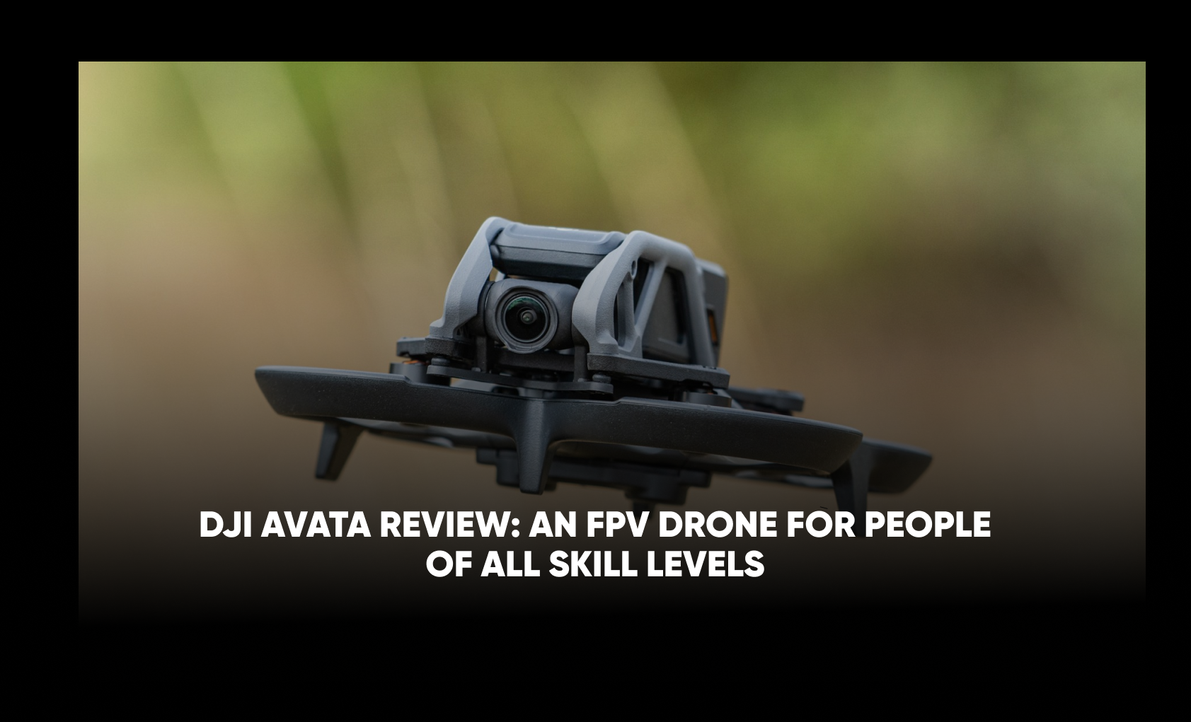 DJI Avata review: An FPV drone for people with all skill levels ...