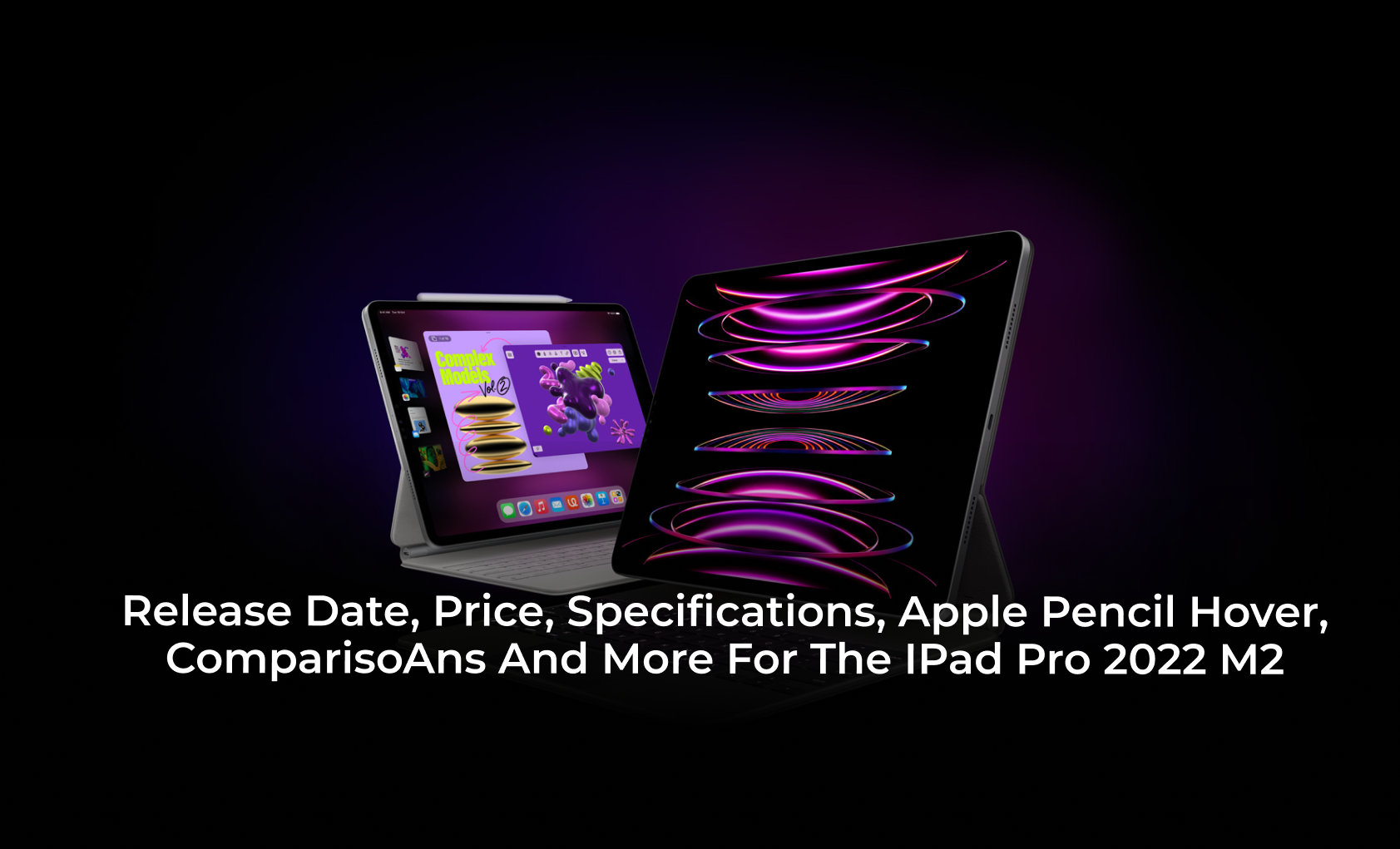Release date, price, specifications, Apple Pencil Hover, Comparisons ...