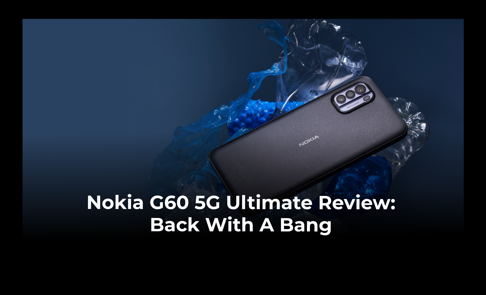 Nokia G60 5G Ultimate Review: Back with a Bang - GoWarranty Tech
