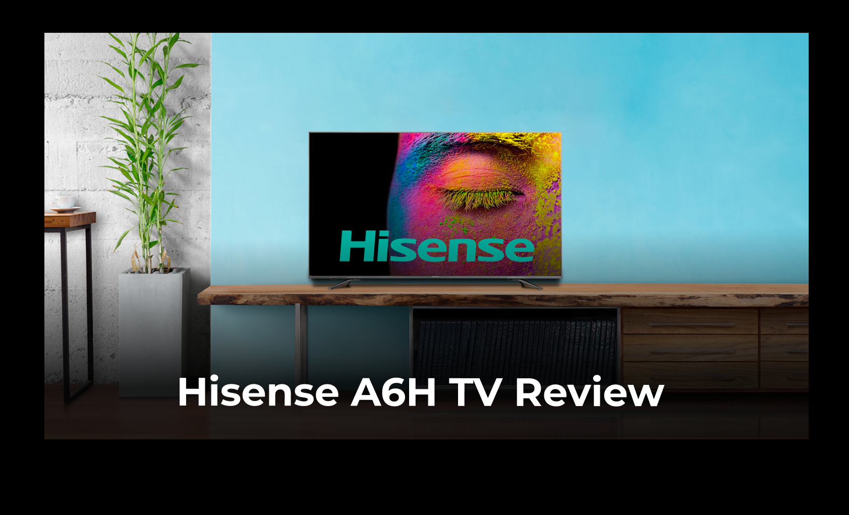 Hisense A6H TV Review - GoWarranty Tech