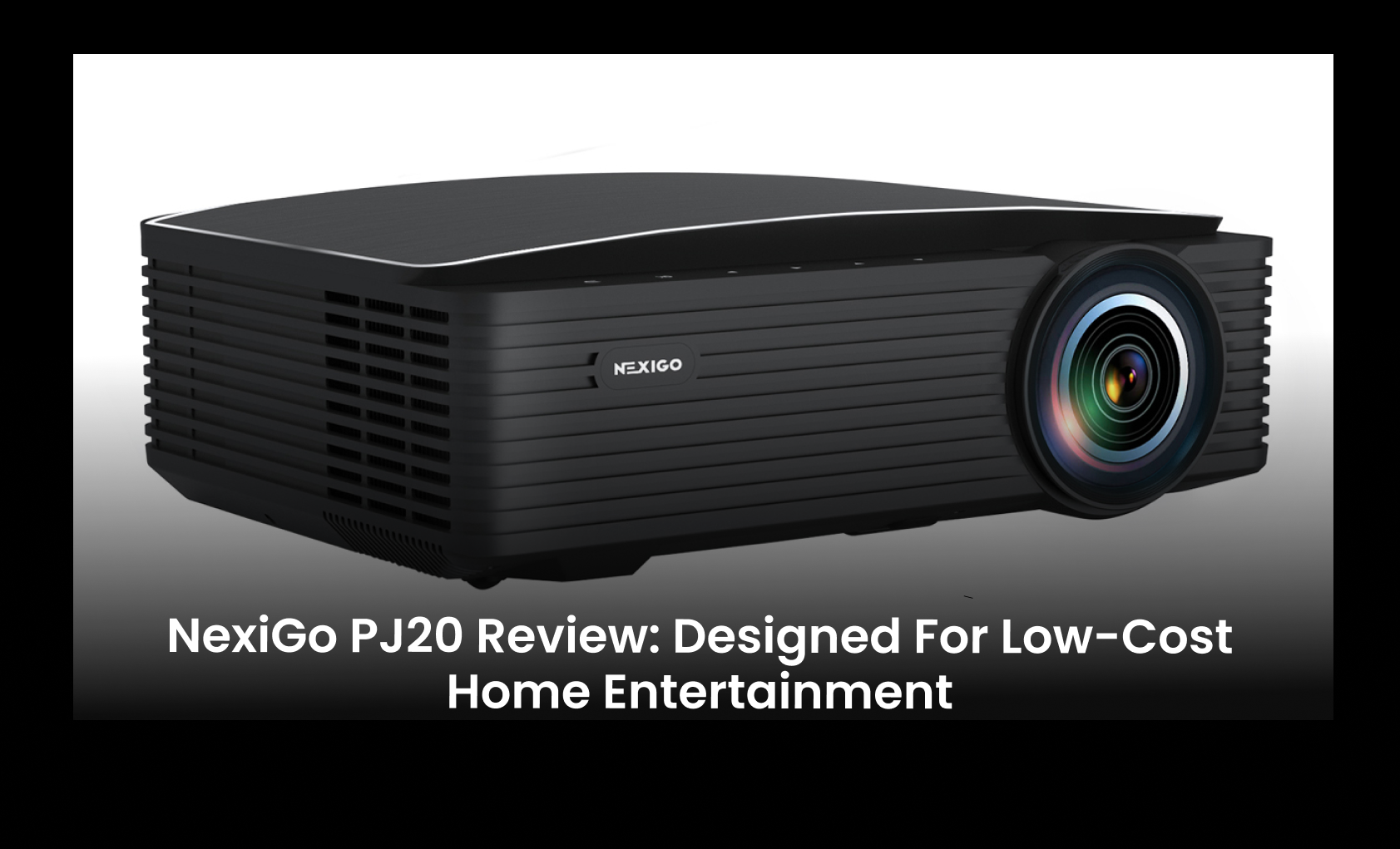 NexiGo PJ20: Designed for low-cost home entertainment - GoWarranty Tech