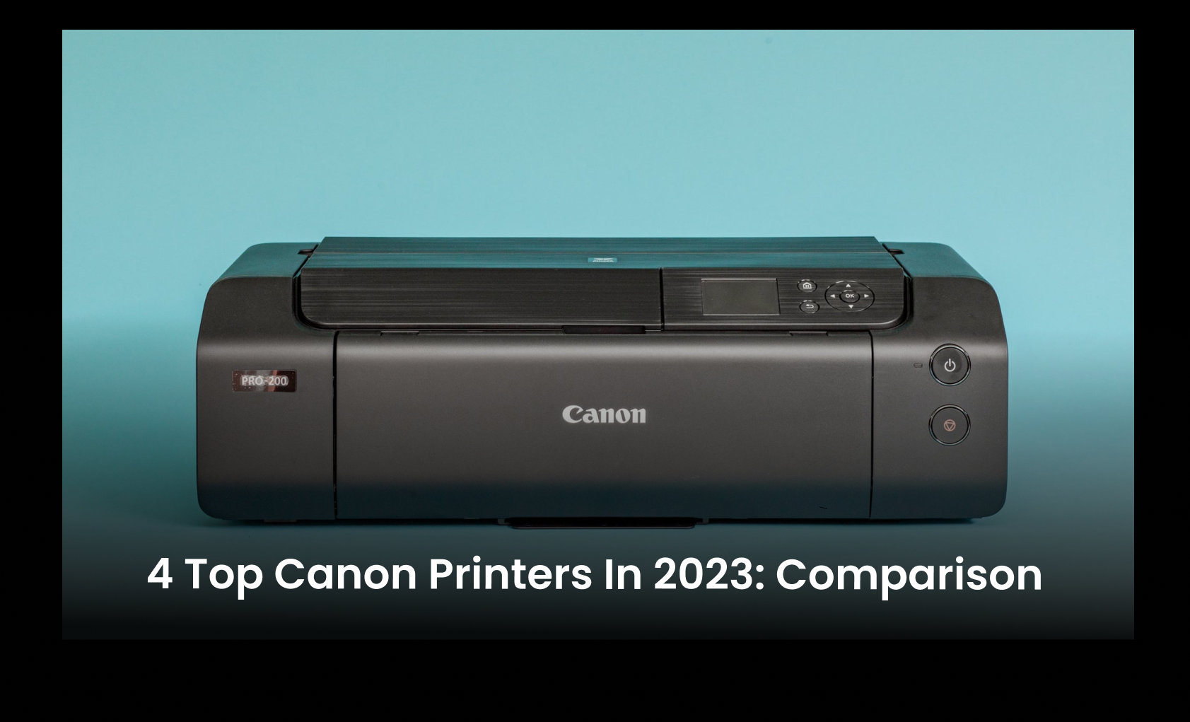 4 Top Canon Printer in 2023: Comparison - GoWarranty Tech